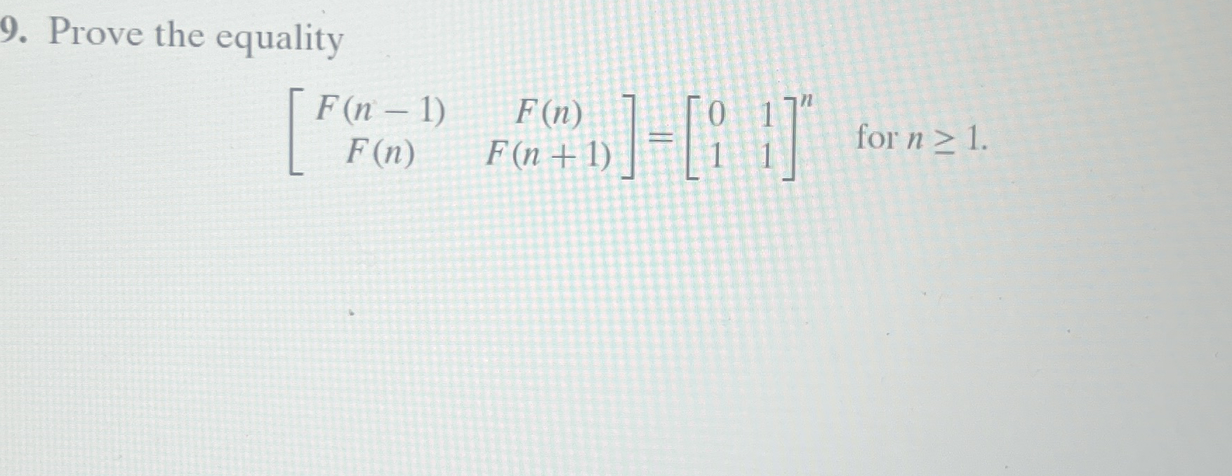 Solved Prove the equality[F(n-1)F(n)F(n)F(n 1)]=[0111]n, | Chegg.com