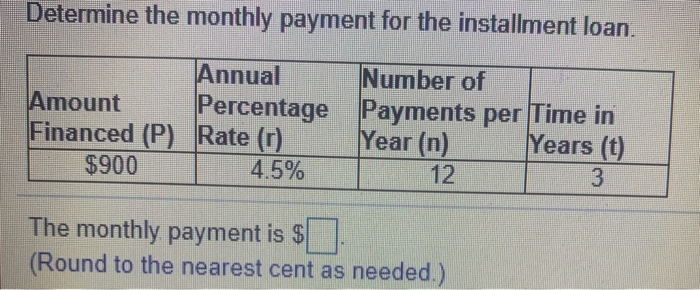 Solved Determine the monthly payment for the installment | Chegg.com