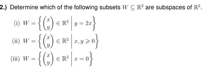 Solved 2.) Determine which of the following subsets W⊆R2 are | Chegg.com