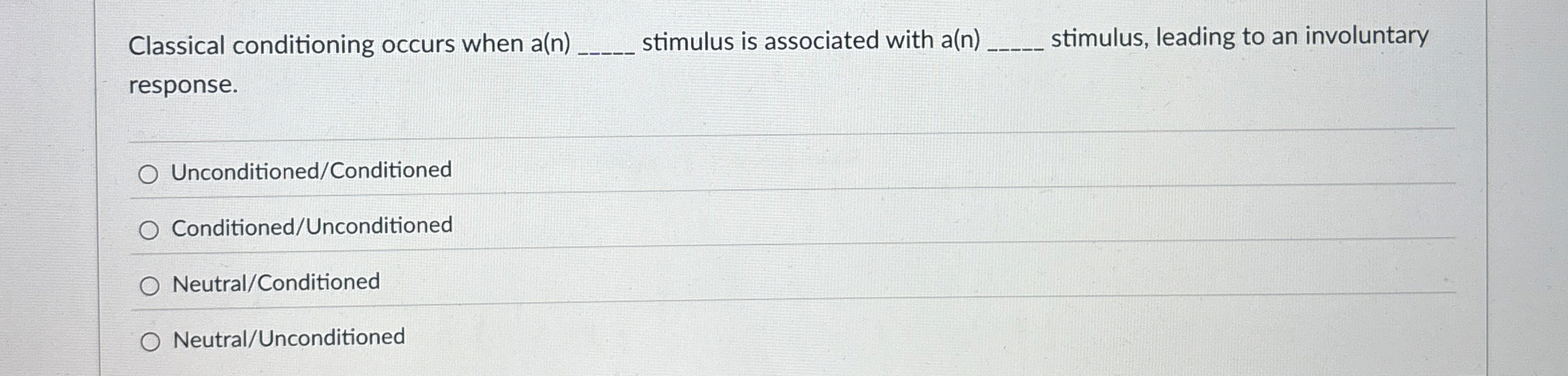 Solved Classical conditioning occurs when a(n)stimulus is | Chegg.com