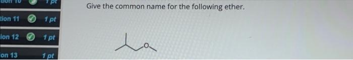 Solved Give the common name for the following ether. | Chegg.com
