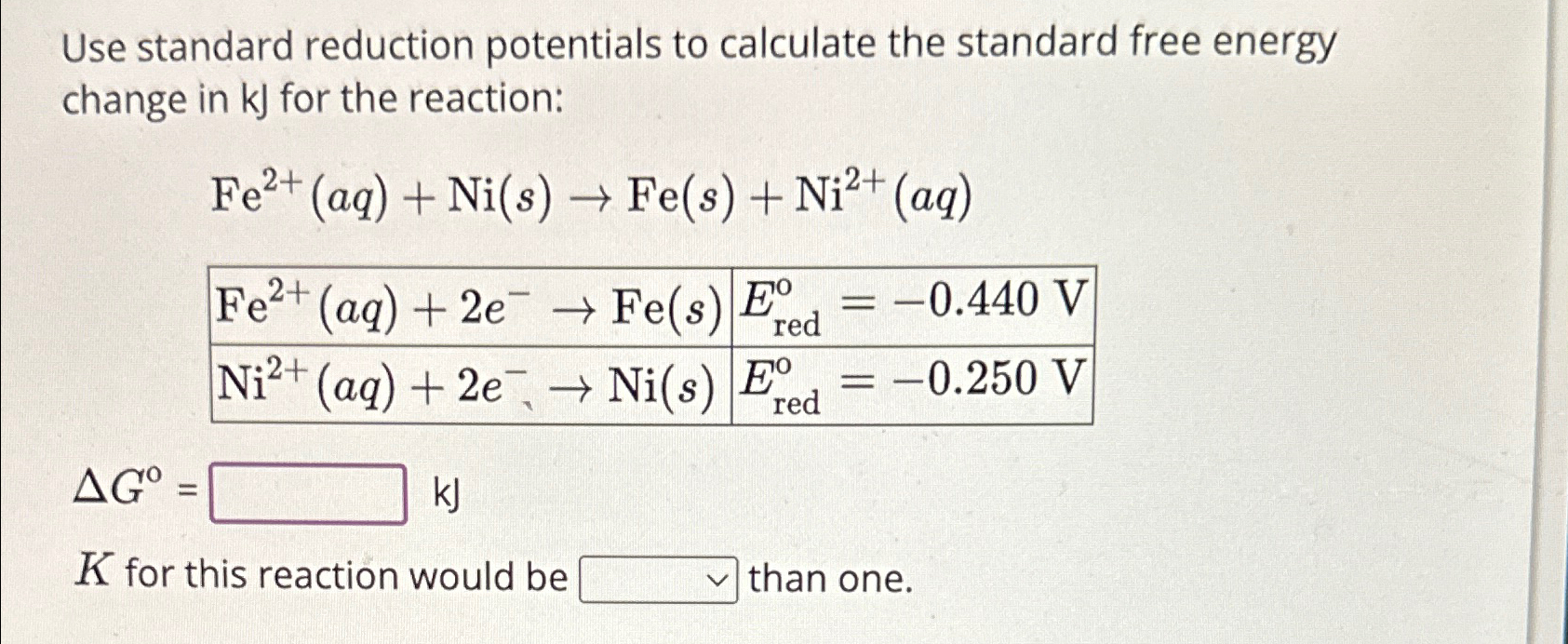 Solved Use standard reduction potentials to calculate the | Chegg.com