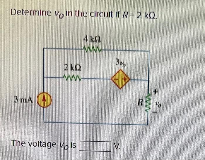 Solved Determine vO in the circuit if R=2kQ. The voltage vO | Chegg.com