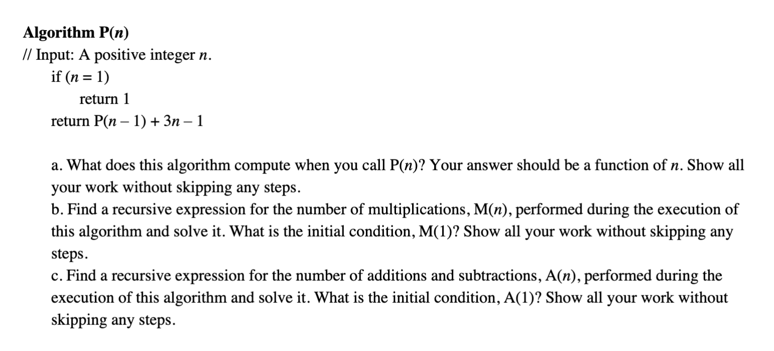 Solved Algorithm P(n)// ﻿Input: A positive integer n.if | Chegg.com