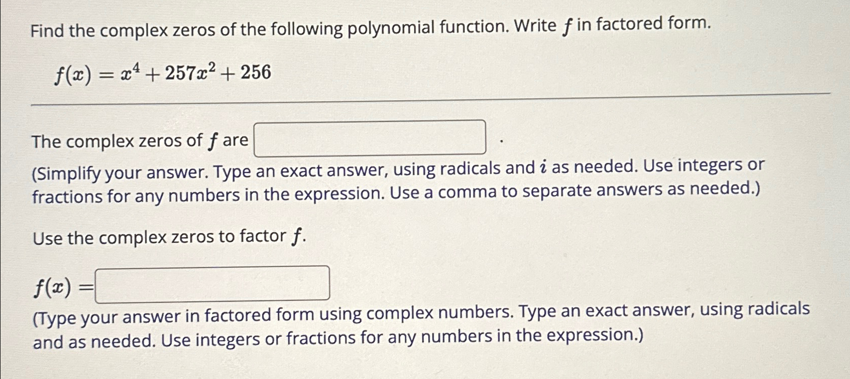 Solved Find the complex zeros of the following polynomial | Chegg.com