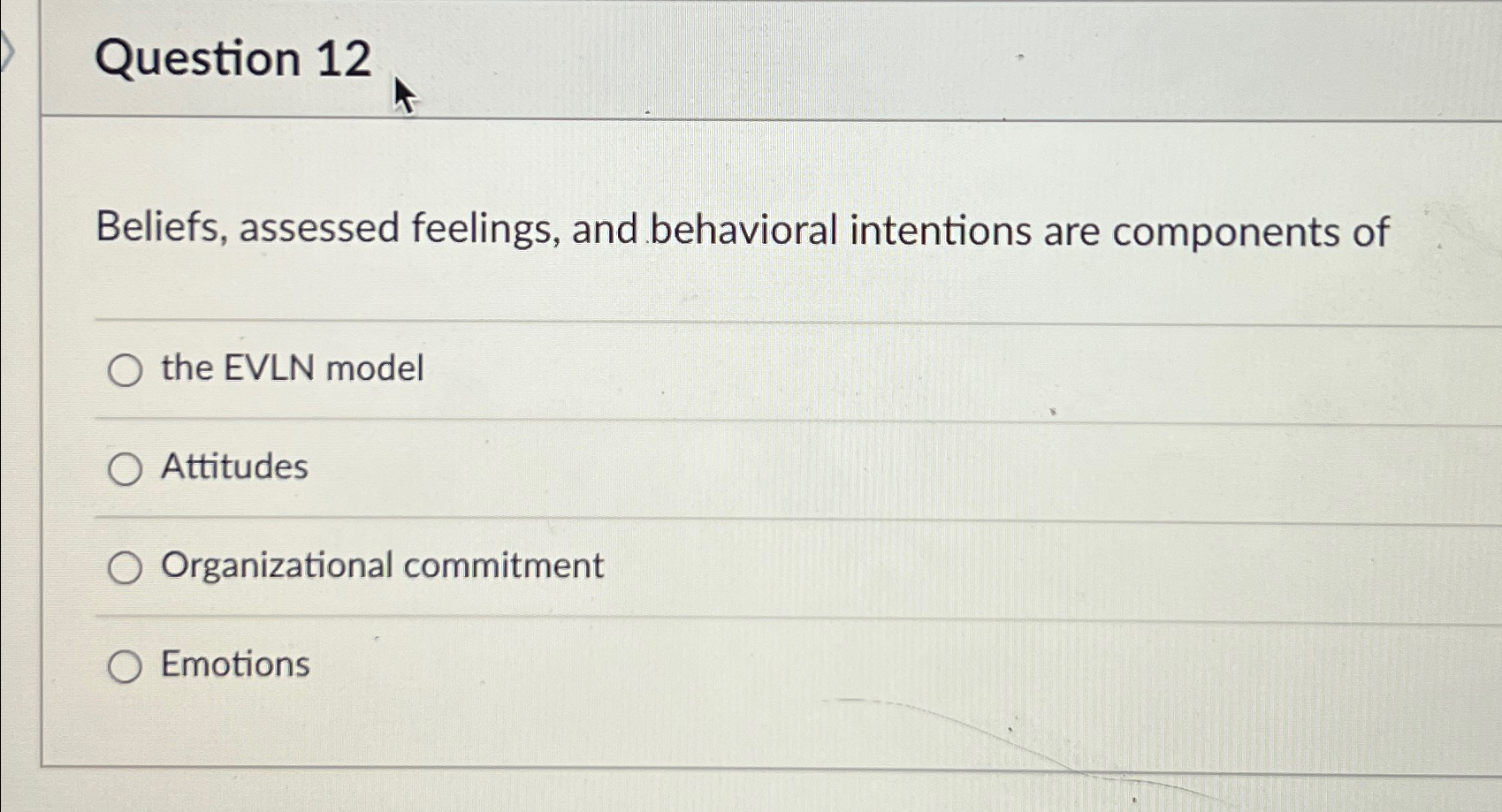 Solved Question 12Beliefs, assessed feelings, and behavioral | Chegg.com