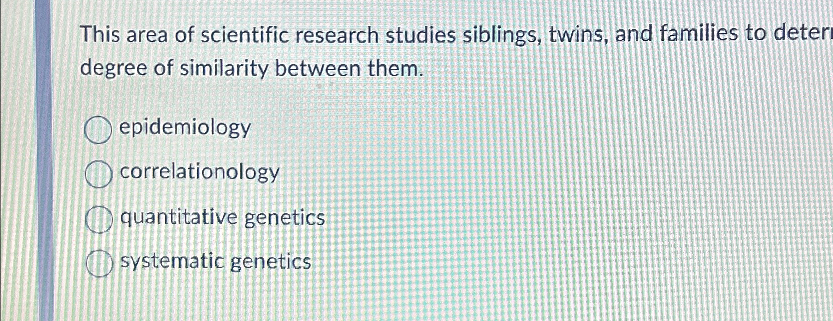 Solved This area of scientific research studies siblings, | Chegg.com