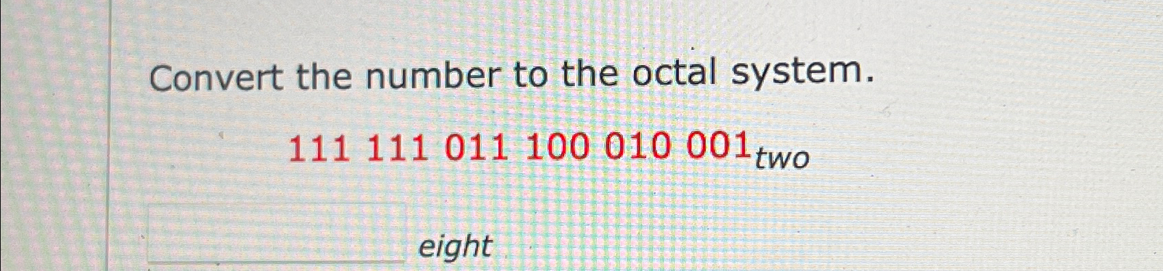 Solved Convert the number to the octal | Chegg.com