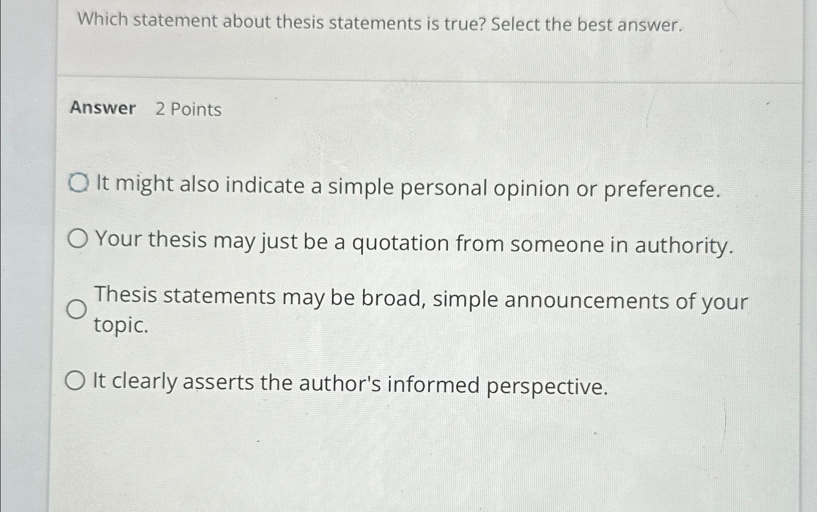 Solved Which statement about thesis statements is true? | Chegg.com