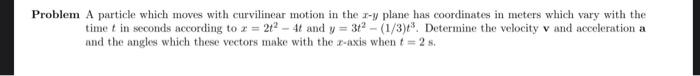 Solved Problem A particle which moves with curvilinear | Chegg.com