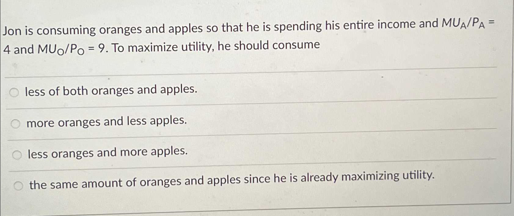 Solved Jon is consuming oranges and apples so that he is | Chegg.com