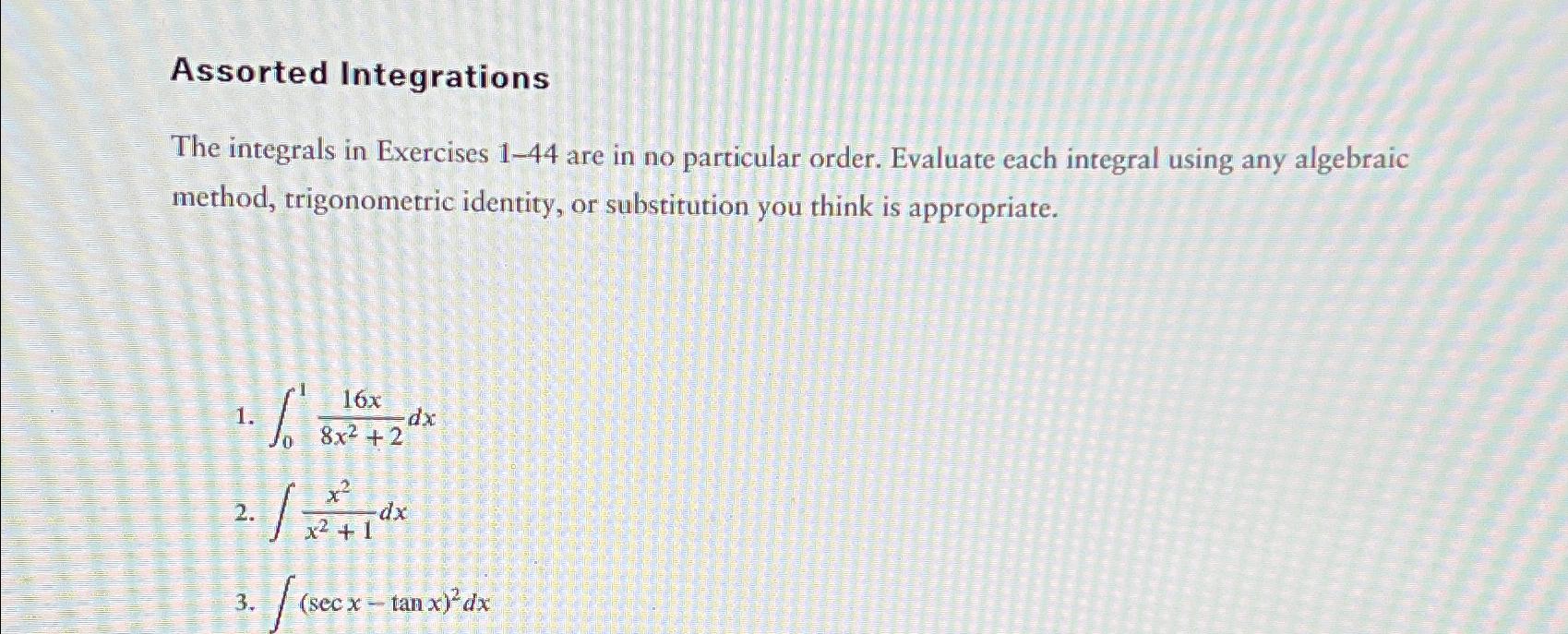 Solved Assorted IntegrationsThe integrals in Exercises 1-44 | Chegg.com