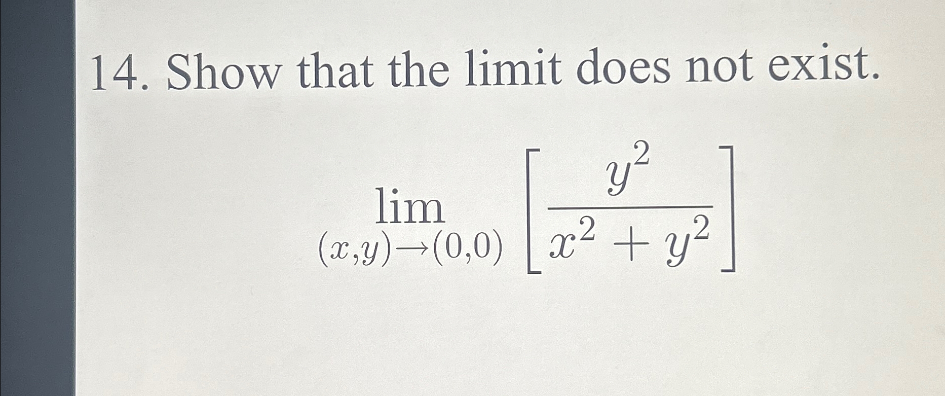 Solved Show that the limit does not | Chegg.com