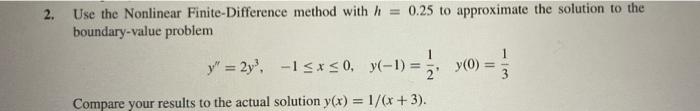 Solved 2. Use the Nonlinear Finite-Difference method with h | Chegg.com