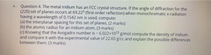 Solved 4- Question 4. The metal iridium has an FCC crystal | Chegg.com