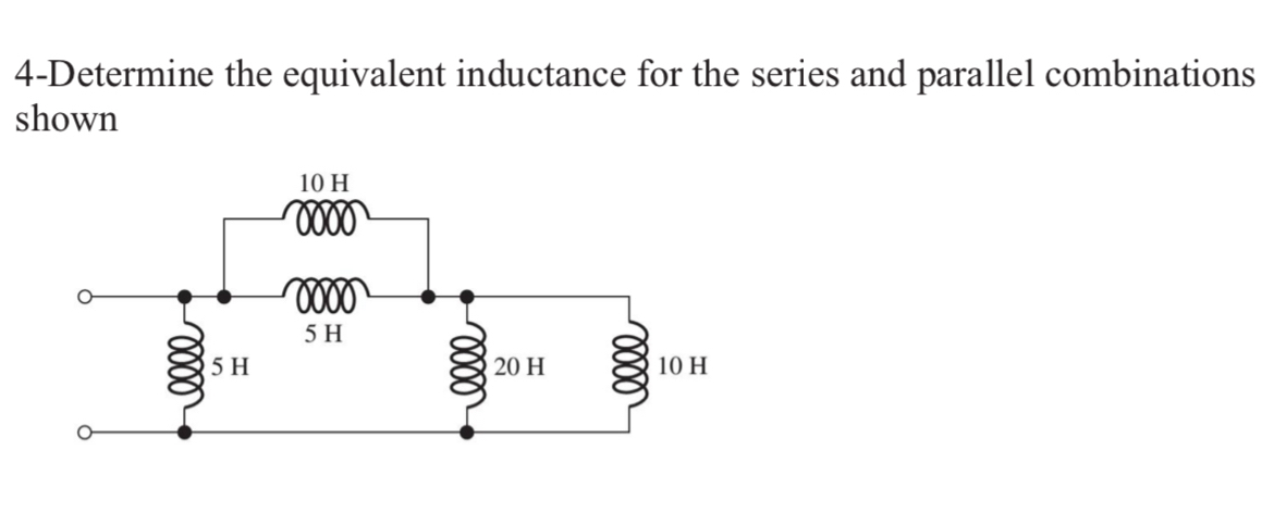 Solved 4-Determine the equivalent inductance for the series | Chegg.com