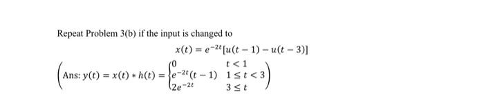 Solved Repeat Problem 3(b) if the input is changed to | Chegg.com