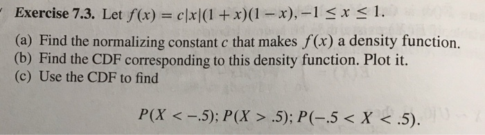 Solved - Exercise 7.3. Let f(x) = cx|(1+x)(1-x), -1