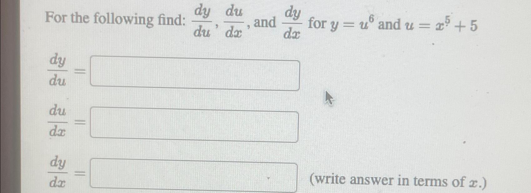 Solved For the following find: dydu,dudx, ﻿and dydx ﻿for | Chegg.com
