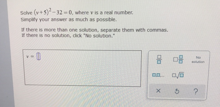 Solved Solve (v+5)2 – 32 = 0, where v is a real number. | Chegg.com
