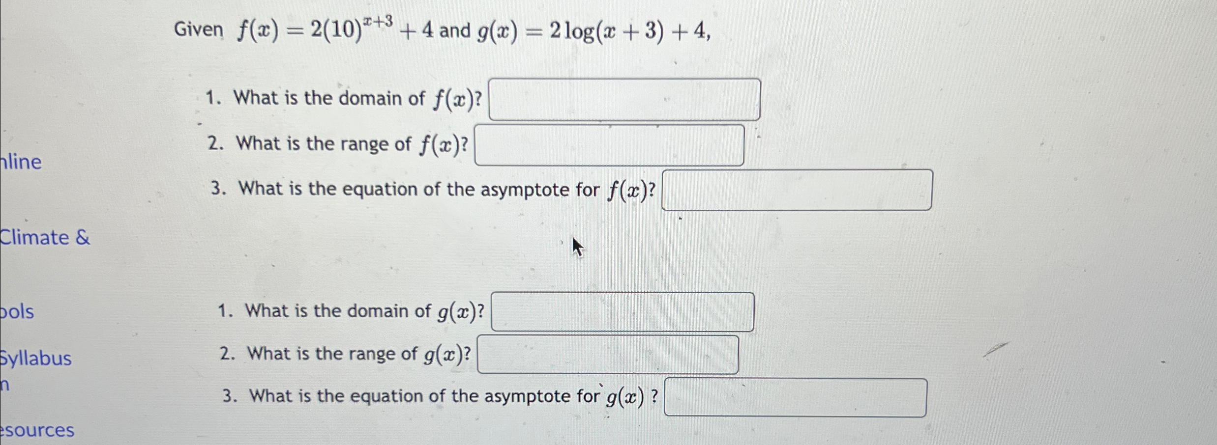 Solved Given f(x)=2(10)x+3+4 ﻿and g(x)=2log(x+3)+4,What is | Chegg.com