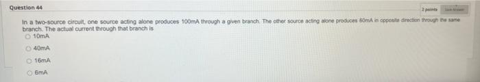 Solved Question 44 in a two-source circuit, one source | Chegg.com