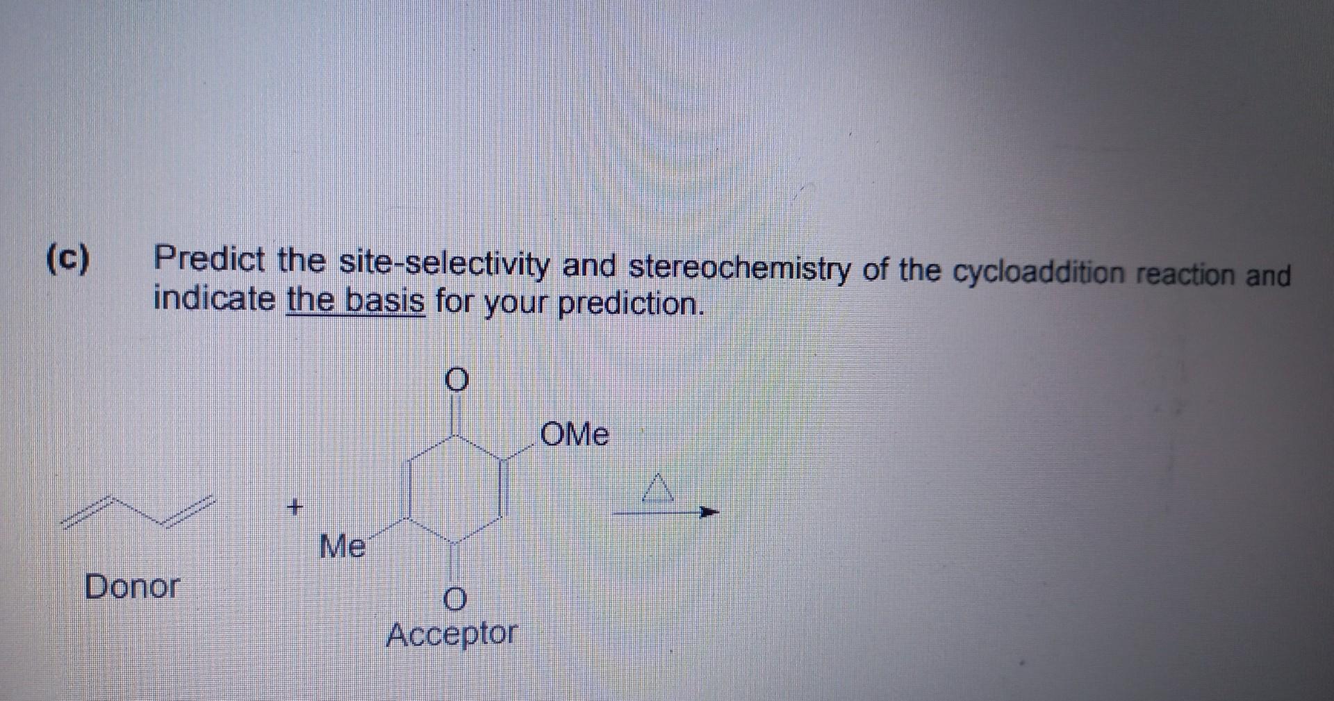 Solved (c) Predict the site-selectivity and stereochemistry | Chegg.com