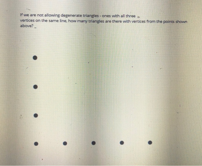 Solved If We Are Not Allowing Degenerate Triangles Ones 3889