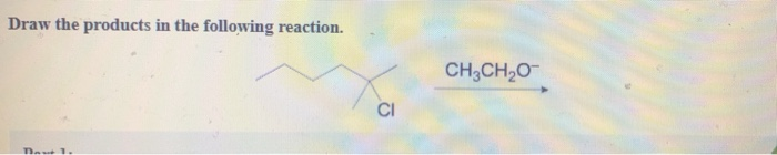 Solved Draw the products in the following reaction. CH3CH2O | Chegg.com