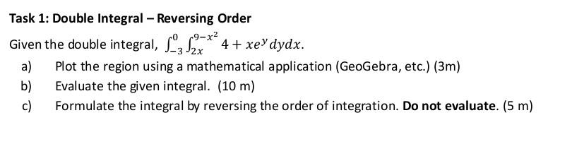 Solved Task 1: Double Integral - Reversing OrderGiven the | Chegg.com Solved Task 1: Double Integral - Reversing OrderGiven the | Chegg.com