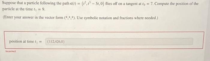 Solved Suppose that a particle following the path | Chegg.com