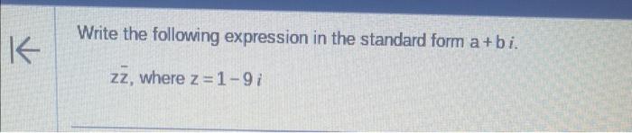 Solved Write the following expression in the standard form | Chegg.com