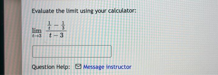 Solved Evaluate the limit using your calculator: | Chegg.com