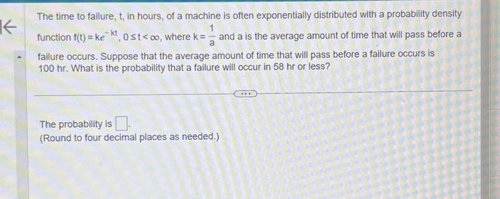 Solved K The time to failure, t, in hours, of a machine is | Chegg.com