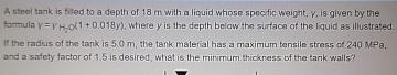 Solved A stineil tank is filed to a depth of 18m with a | Chegg.com