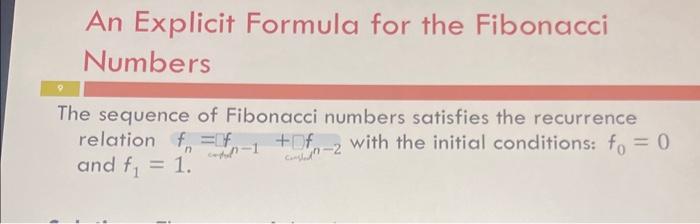 9 An Explicit Formula for the Fibonacci Numbers The | Chegg.com