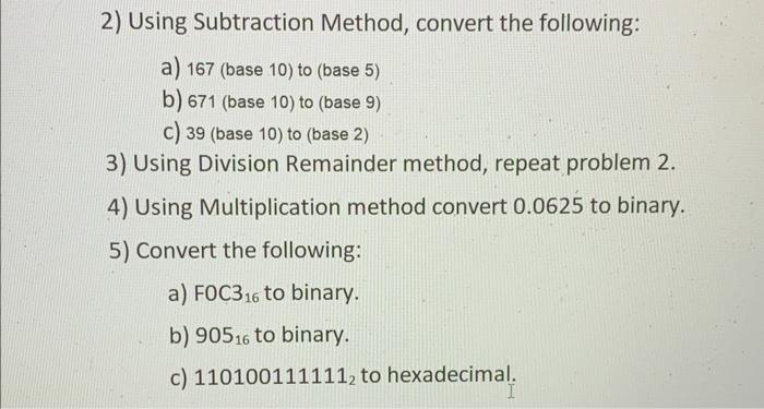 Solved 2) Using Subtraction Method, convert the following: | Chegg.com