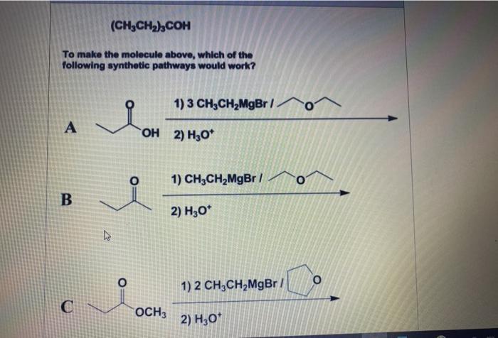 Solved (CH3CH2)3COH To make the molecule above, which of the | Chegg.com