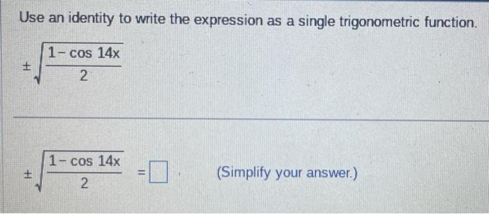 Solved Use an identity to write the expression as a single | Chegg.com