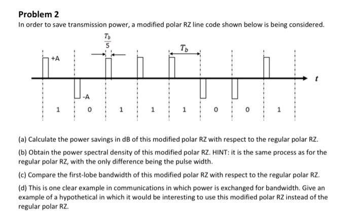 Problem 2 In order to save transmission power, a | Chegg.com