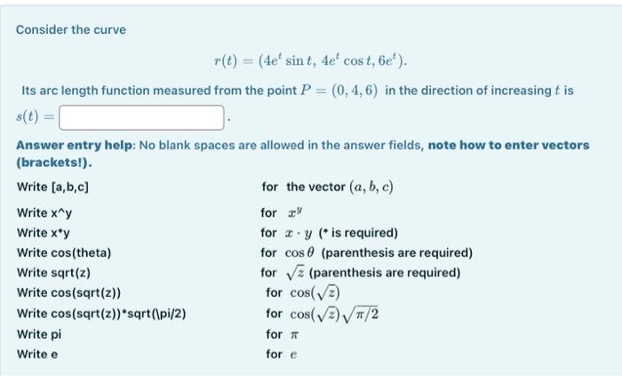 Solved Consider the curve r(t)=(4etsint,4etcost,6et) Its arc | Chegg.com