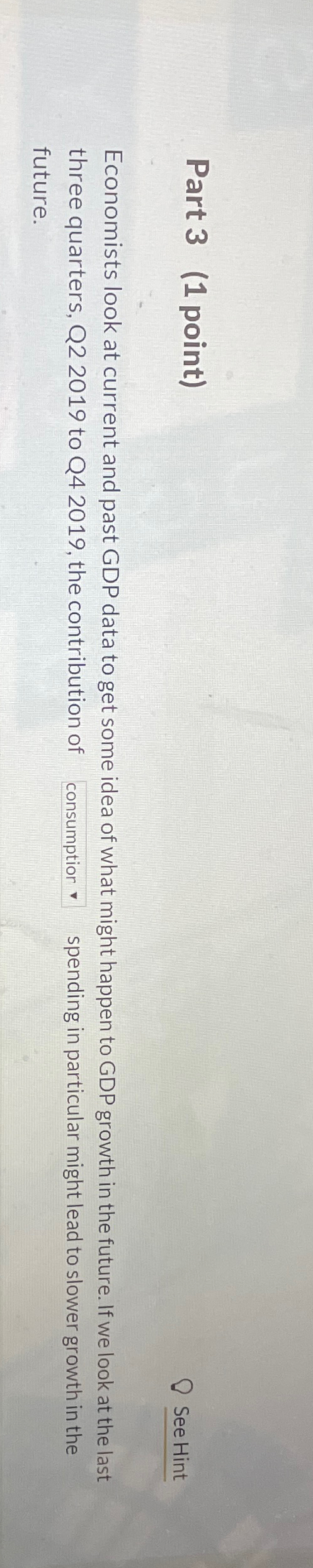 Solved Part 3 (1 ﻿point)See HintEconomists look at current | Chegg.com