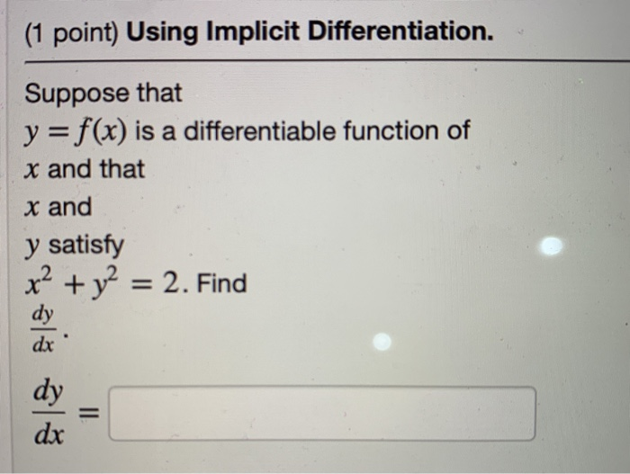 Solved (1 point) Using Implicit Differentiation. Suppose | Chegg.com