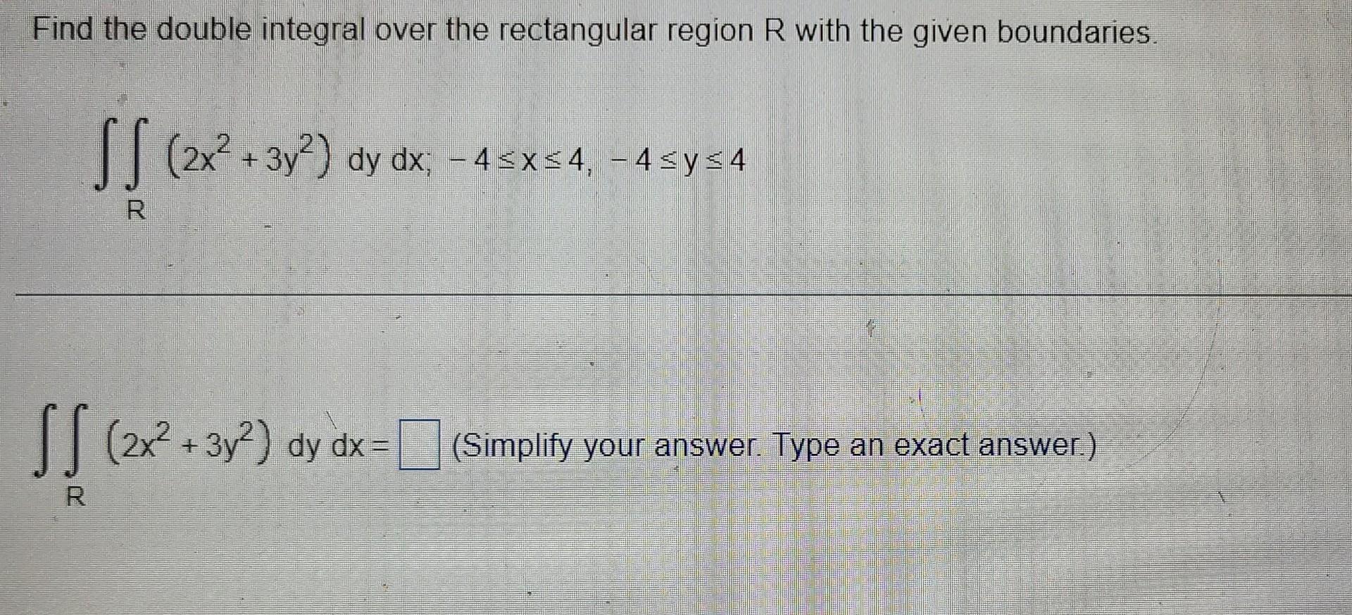 Solved Find the double integral over the rectangular region | Chegg.com