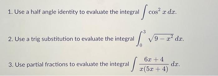 Solved 1. Use a half angle identity to evaluate the integral | Chegg.com