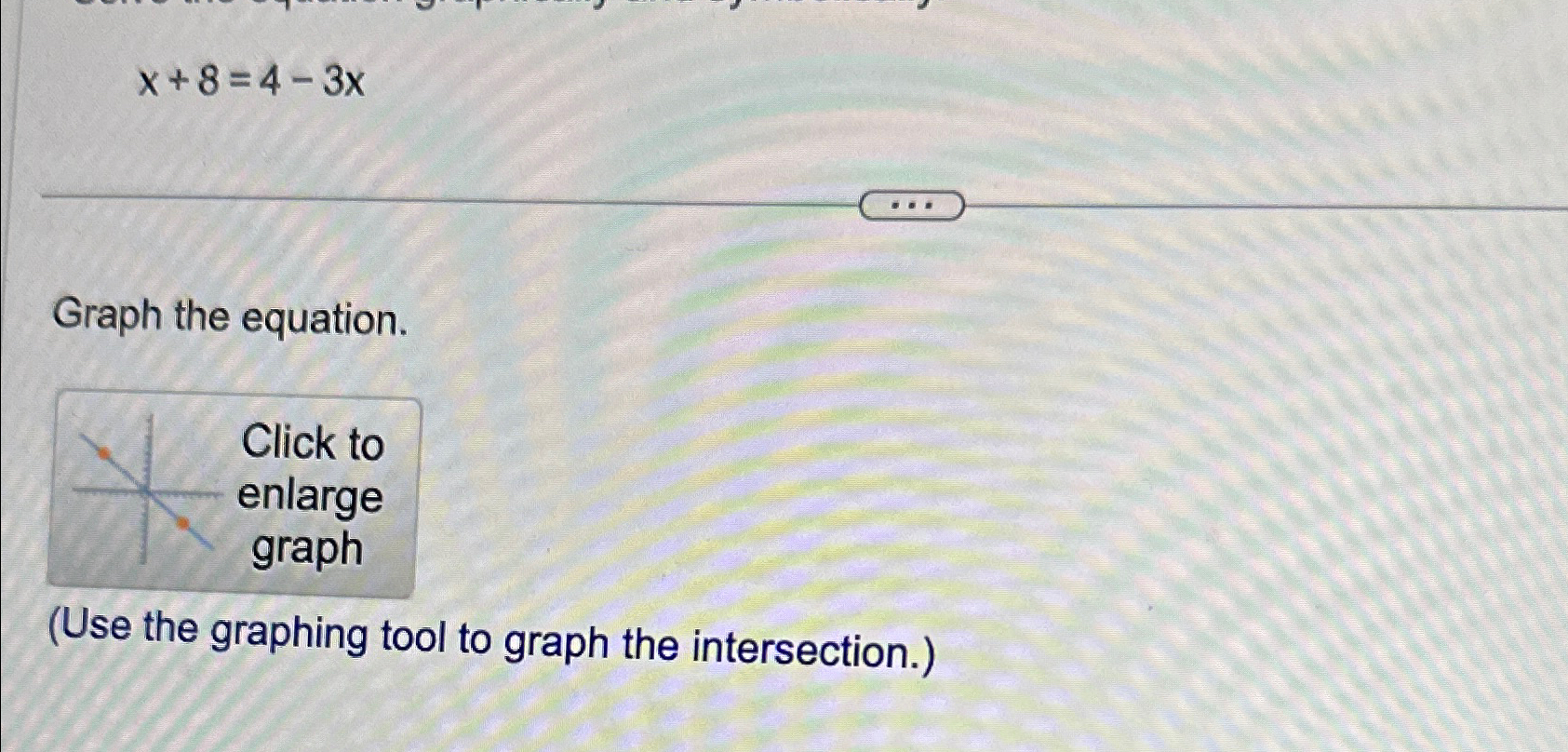 Solved x+8=4-3xGraph the equation.(Use the graphing tool to | Chegg.com