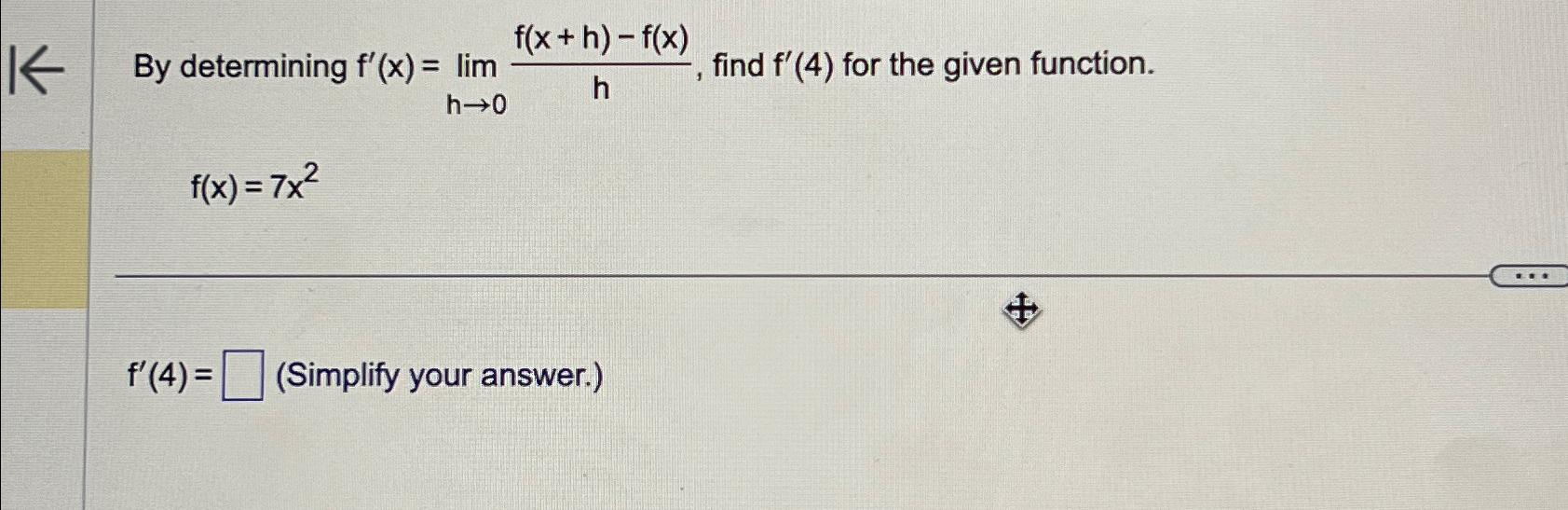 Solved By determining f'(x)=limh→0f(x+h)-f(x)h, ﻿find f'(4) | Chegg.com