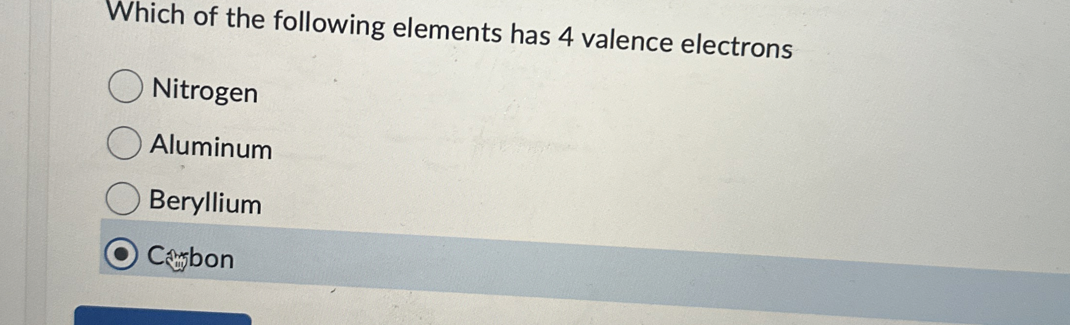 Solved Which of the following elements has 4 ﻿valence | Chegg.com
