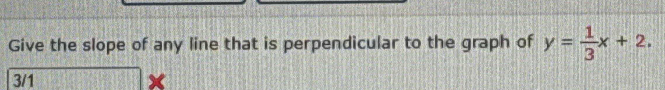 Solved Give the slope of any line that is perpendicular to | Chegg.com