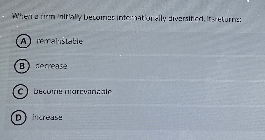 Solved When a firm initially becomes internationally | Chegg.com